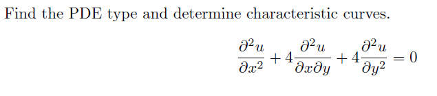 Solved Find the PDE type and determine characteristic | Chegg.com
