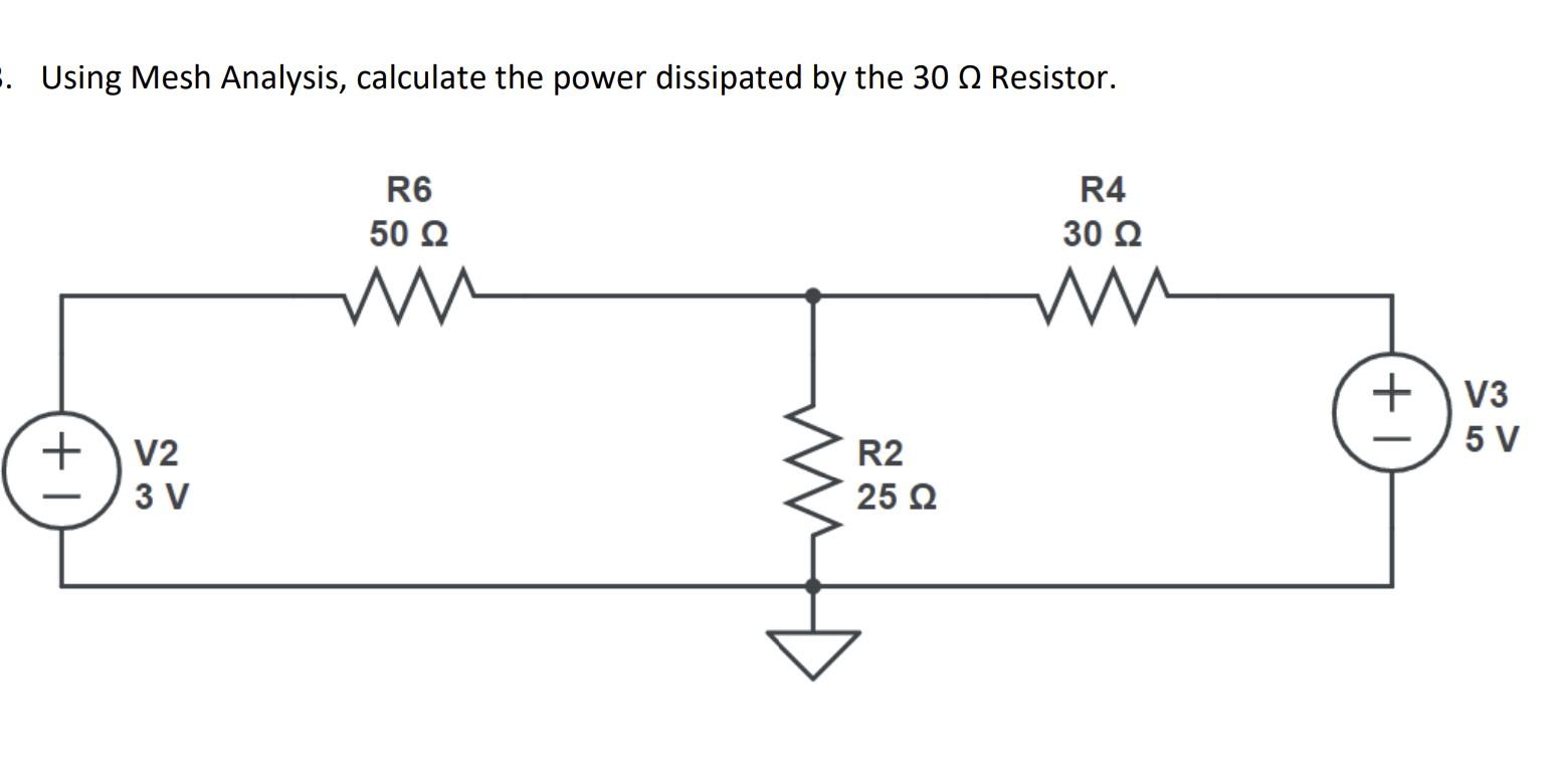 Solved . Using Mesh Analysis, calculate the power dissipated | Chegg.com
