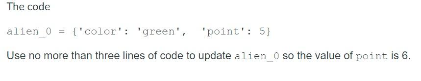 Solved The code alien_0 ={ 'color': 'green', 'point': 5 Use | Chegg.com