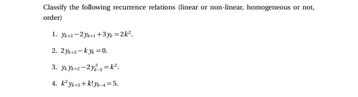 Solved Classify the following recurrence relations (linear | Chegg.com
