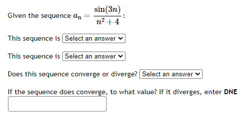 Solved Given the sequence an=n2+4sin(3n) : This sequence is | Chegg.com