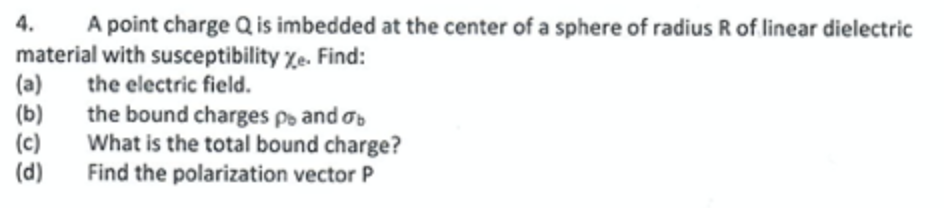 Solved 4. A point charge Q is imbedded at the center of a | Chegg.com