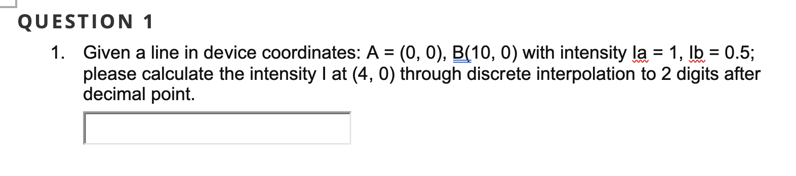 Solved = a = = QUESTION 1 1. Given a line in device | Chegg.com