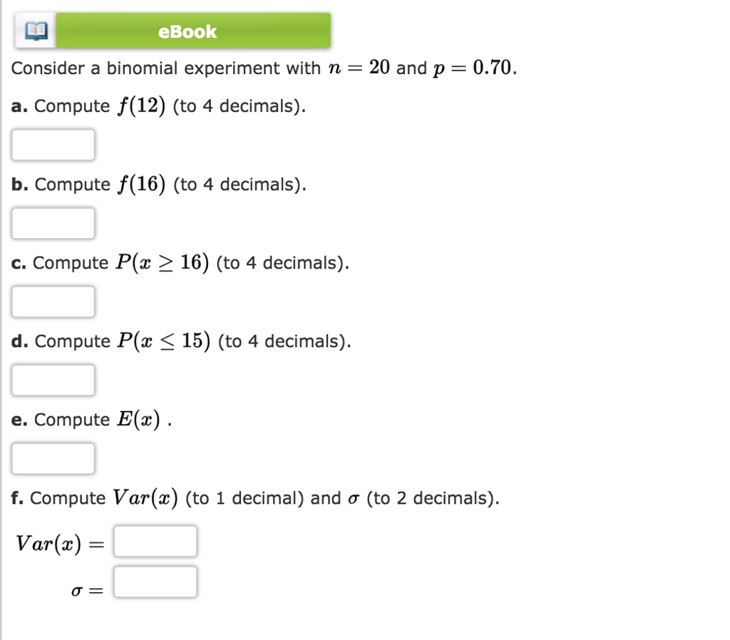 Solved eBook Consider a binomial experiment with n 20 and p | Chegg.com Solved eBook Consider a binomial experiment with n 20 and p | Chegg.com
