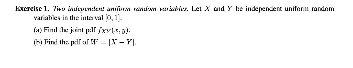 Solved Exercise 1. Two independent uniform random variables. | Chegg.com