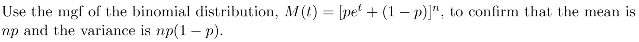 Solved Use the mgf of the binomial distribution, M(t) = [pet | Chegg.com