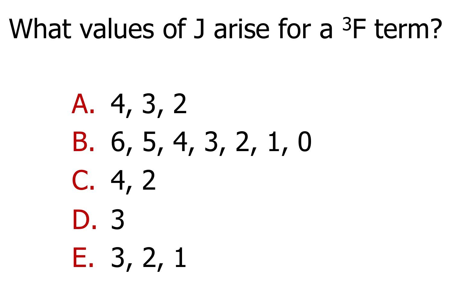 Solved What values of ) arise for a 3F term? 1 A. 4, 3, 2 B. | Chegg.com