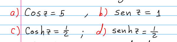 Solved a) Cosz= 5 c) Coshz= b) senz= 1 d) senhz= / 2 b. | Chegg.com