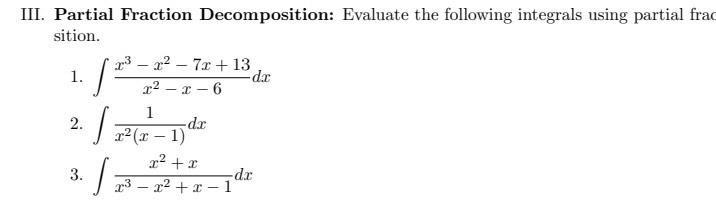 Solved III. Partial Fraction Decomposition: Evaluate the | Chegg.com