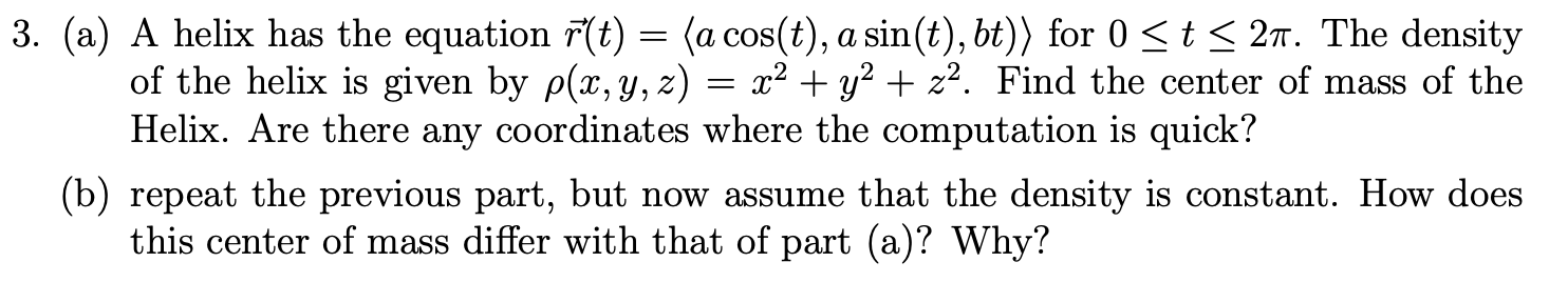 Solved 3. (a) A helix has the equation r(t) = (a cos(t), a | Chegg.com