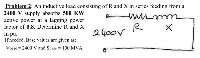Solved Problem 2: An inductive load consisting of R and X in | Chegg.com