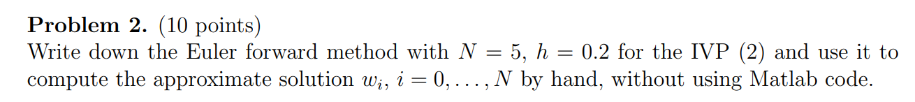 Solved Problem 2. (10 points) Write down the Euler forward | Chegg.com