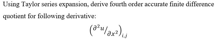 Solved Using Taylor series expansion, derive fourth order | Chegg.com