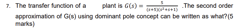 Solved 7. The transfer function of a plant is | Chegg.com