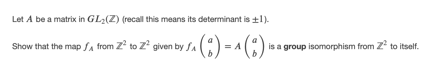 Solved Let A be a matrix in GL2(Z) (recall this means its | Chegg.com