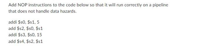 Solved Add Nop Instructions To The Code Below So That It 9267