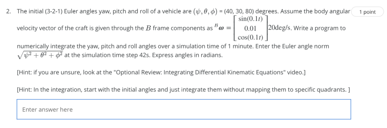 1 point @= 2. The initial (3-2-1) Euler angles yaw, | Chegg.com