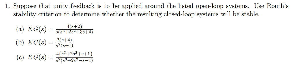 Solved 1. Suppose that unity feedback is to be applied | Chegg.com