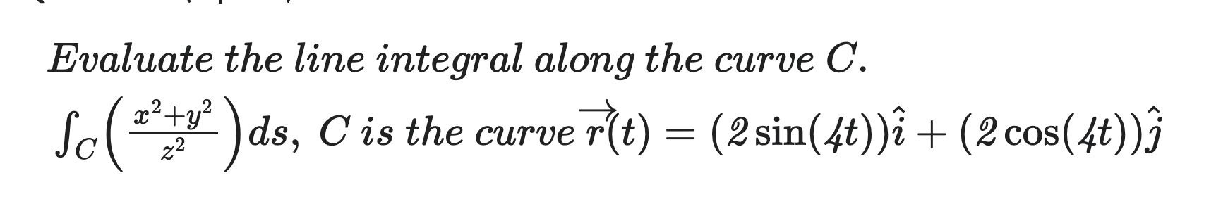 Solved Evaluate the line integral along the curve C. | Chegg.com