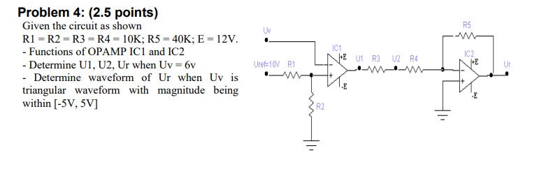 Solved UN R5 M Problem 4: (2.5 points) Given the circuit as | Chegg.com
