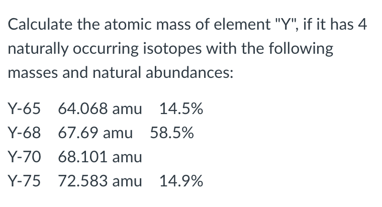 Solved Calculate the atomic mass of element "Y", if it has 4 | Chegg.com