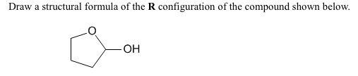 Solved Draw a structural formula of the R configuration of | Chegg.com