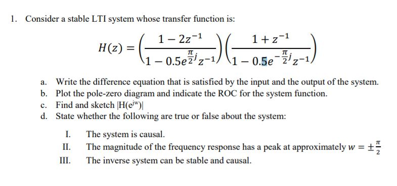 Solved 1. Consider a stable LTI system whose transfer | Chegg.com