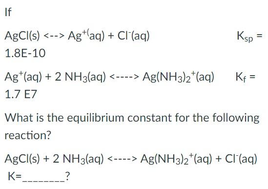 Solved If AgCl(s) Ag+(aq) + Cl(aq) Ksp= = 1.8E-10 Ag+ | Chegg.com