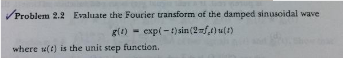 Solved Problem 2.2 Evaluate the Fourier transform of the | Chegg.com