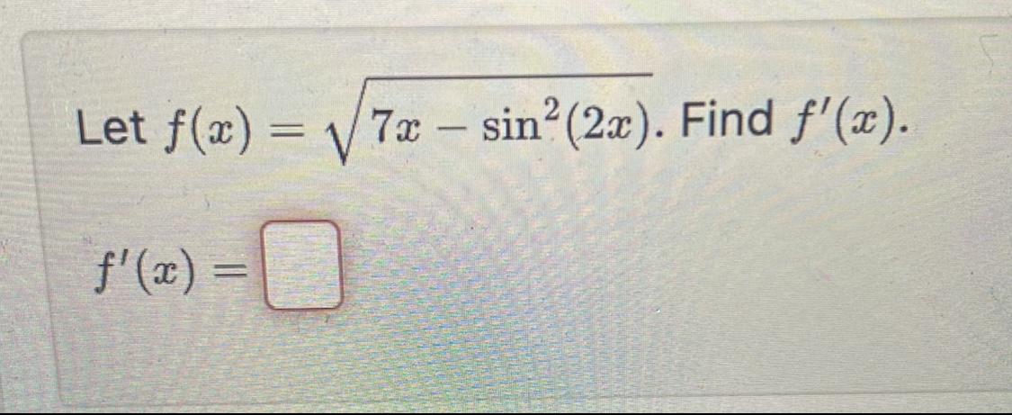 Solved Let F X 7x Sin2 2x 2 find F X