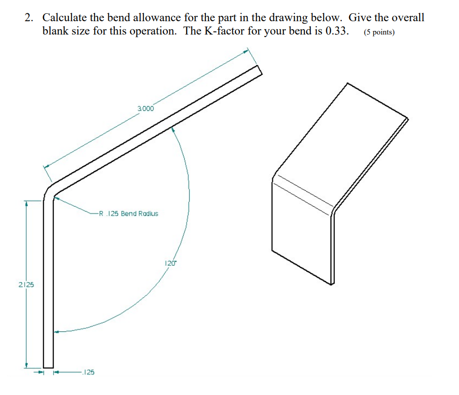 Solved 2. ﻿Calculate the bend allowance for the part in the | Chegg.com