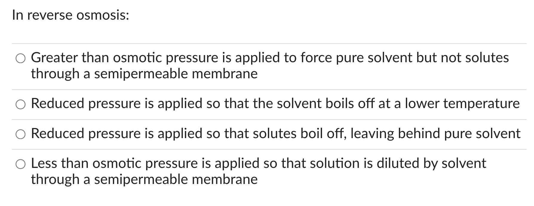 Solved In Reverse Osmosis Greater Than Osmotic Pressure Is