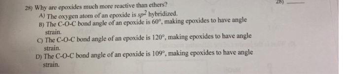 Solved 28) 28) Why are epoxides much more reactive than | Chegg.com