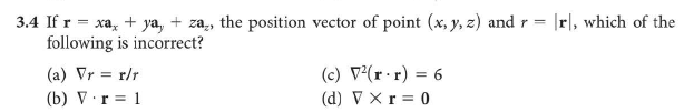 Solved 3.4 If r = xay + ya, + zay, the position vector of | Chegg.com