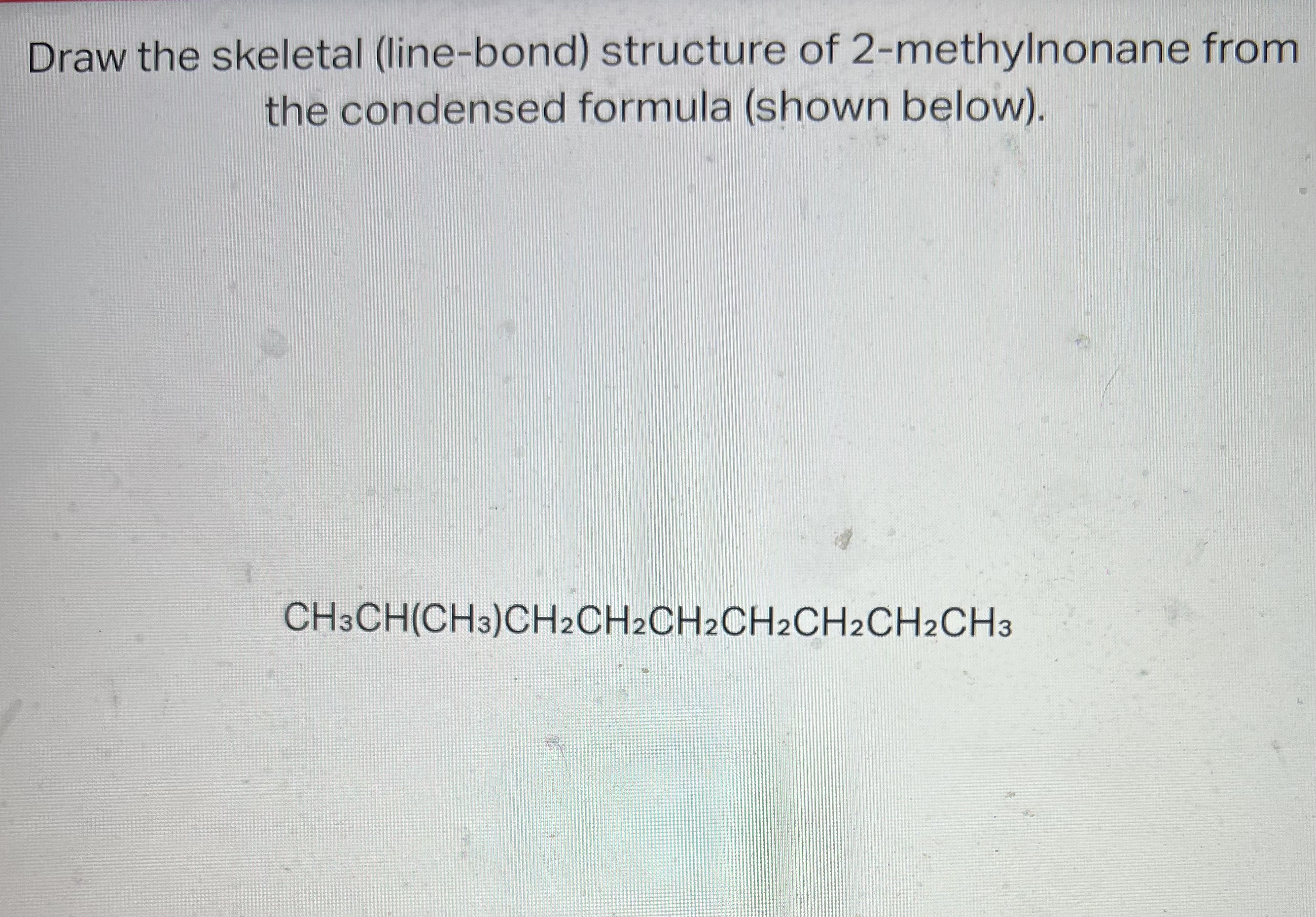 Solved Draw The Skeletal Line Bond Structure Of