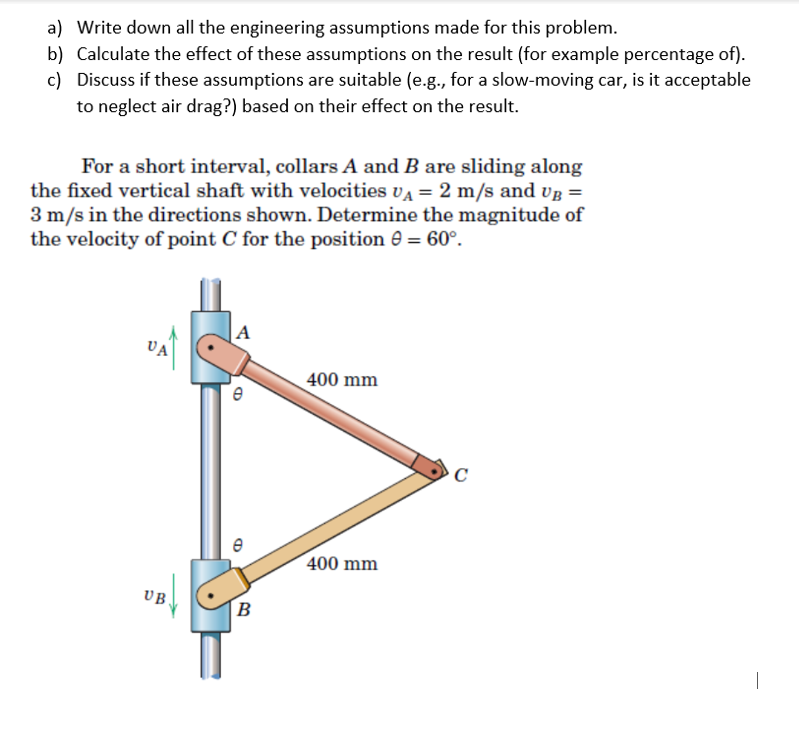 Solved a) Write down all the engineering assumptions made | Chegg.com
