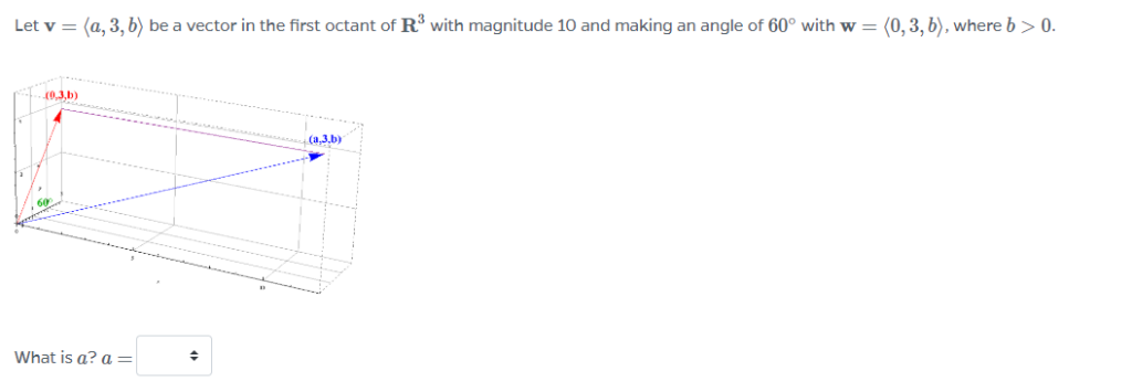 Solved Let v (a, 3, b) be a vector in the first octant of R | Chegg.com