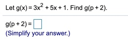 Solved Let g(x)= 3x2 + 5x + 1. Find g(p+2). g(p+2) = | Chegg.com