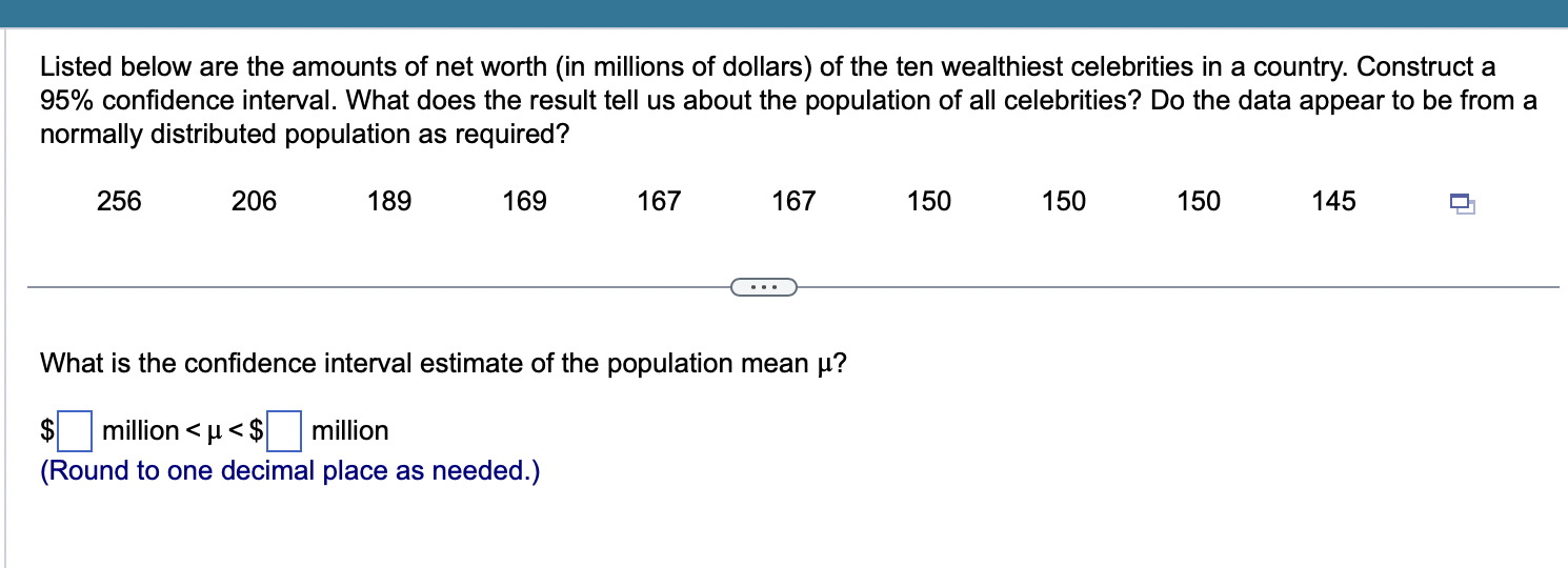 Solved Listed below are the amounts of net worth (in | Chegg.com
