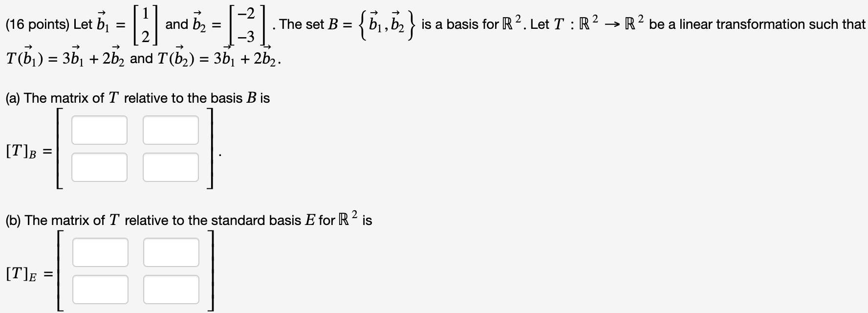 Solved (16 points) Let b1=[12] and b2=[−2−3]. The set | Chegg.com