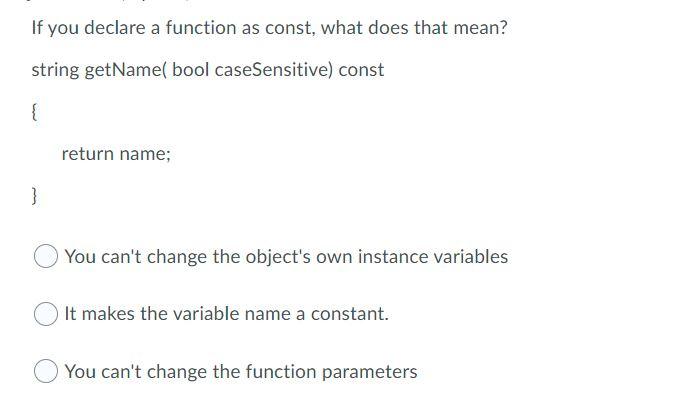 Solved If you declare a function as const, what does that | Chegg.com