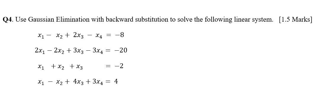 Solved Q4. Use Gaussian Elimination with backward | Chegg.com