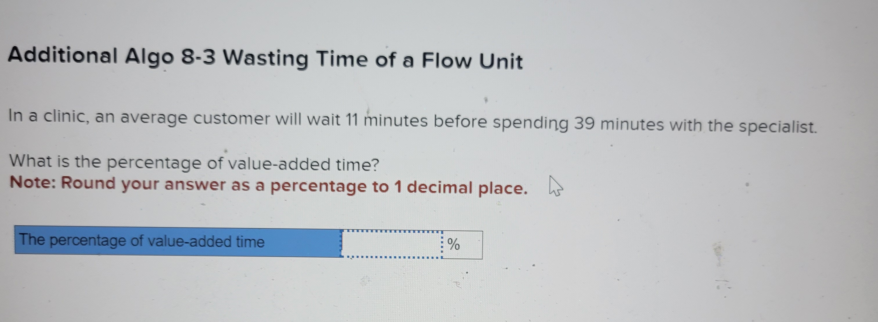 Solved Additional Algo 8-3 Wasting Time of a Flow Unit In a | Chegg.com