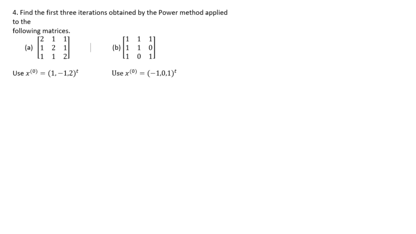 Solved 4. Find the first three iterations obtained by the | Chegg.com
