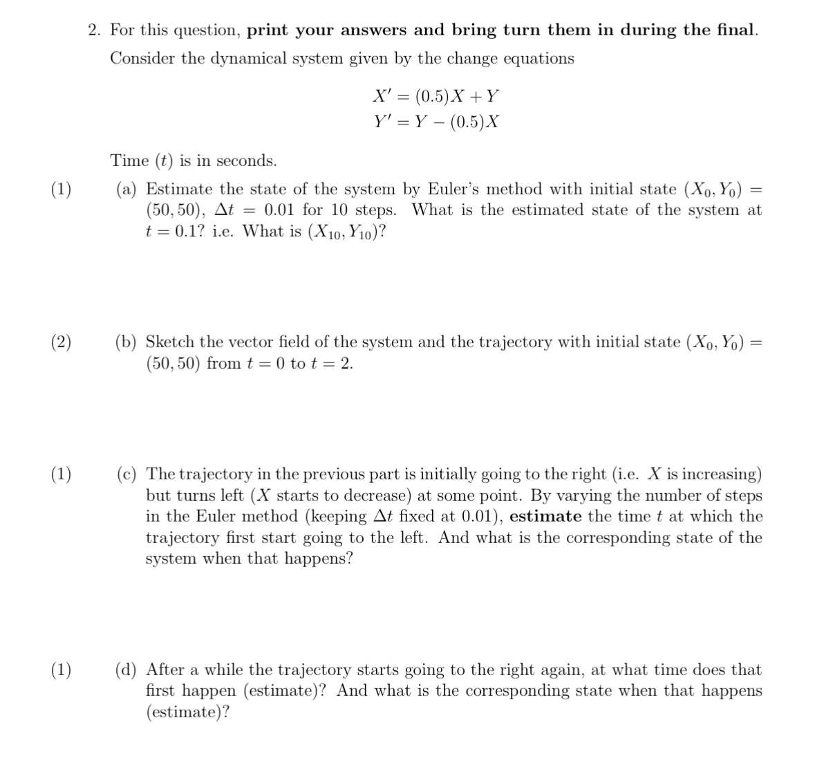 2. For this question, print your answers and bring | Chegg.com