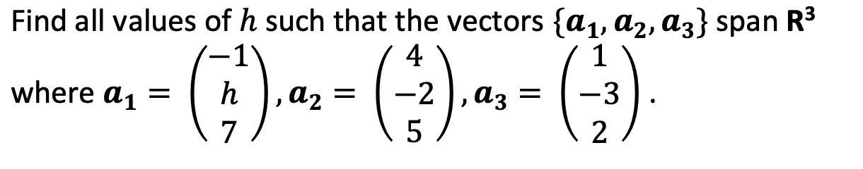 Solved Find all values of h such that the vectors {a1, 22, | Chegg.com