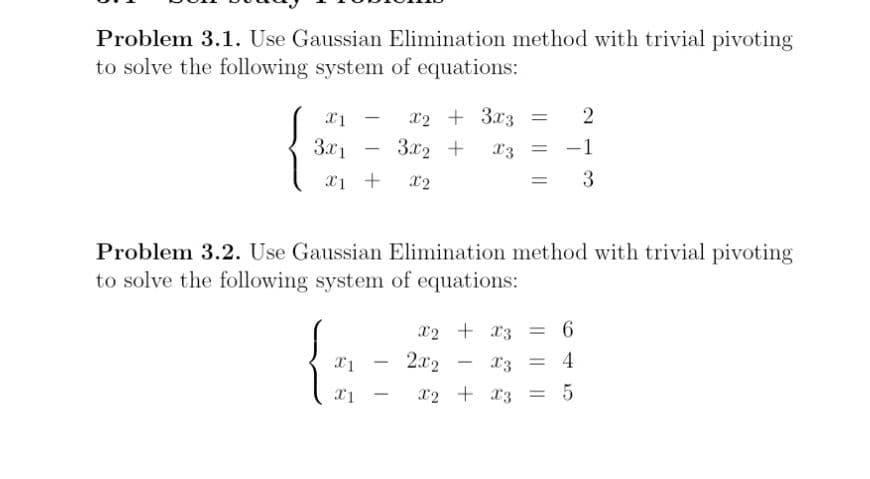 Solved Problem 3.1. Use Gaussian Elimination method with | Chegg.com