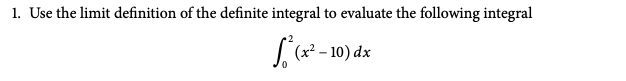 Solved 1. Use the limit definition of the definite integral | Chegg.com