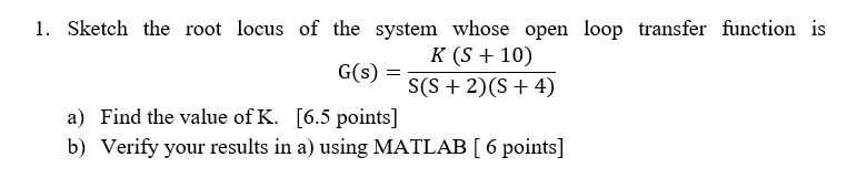 Solved 1. Sketch the root locus of the system whose open | Chegg.com