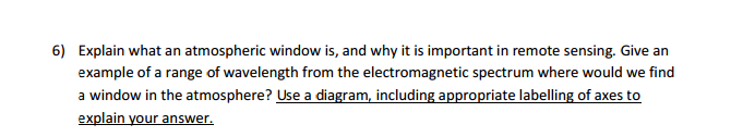 Solved 6) Explain what an atmospheric window is, and why it | Chegg.com